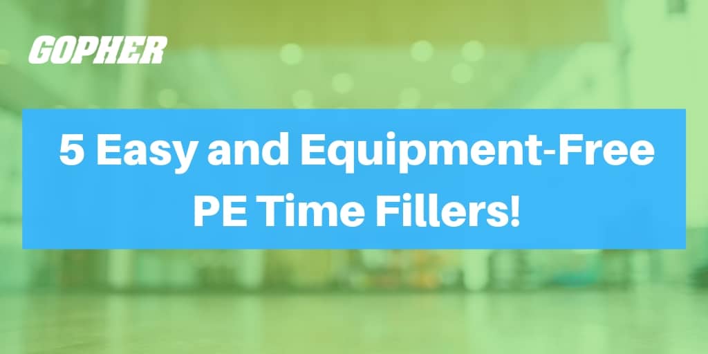 5 Easy and Equipment-Free PE Time Fillers for Class