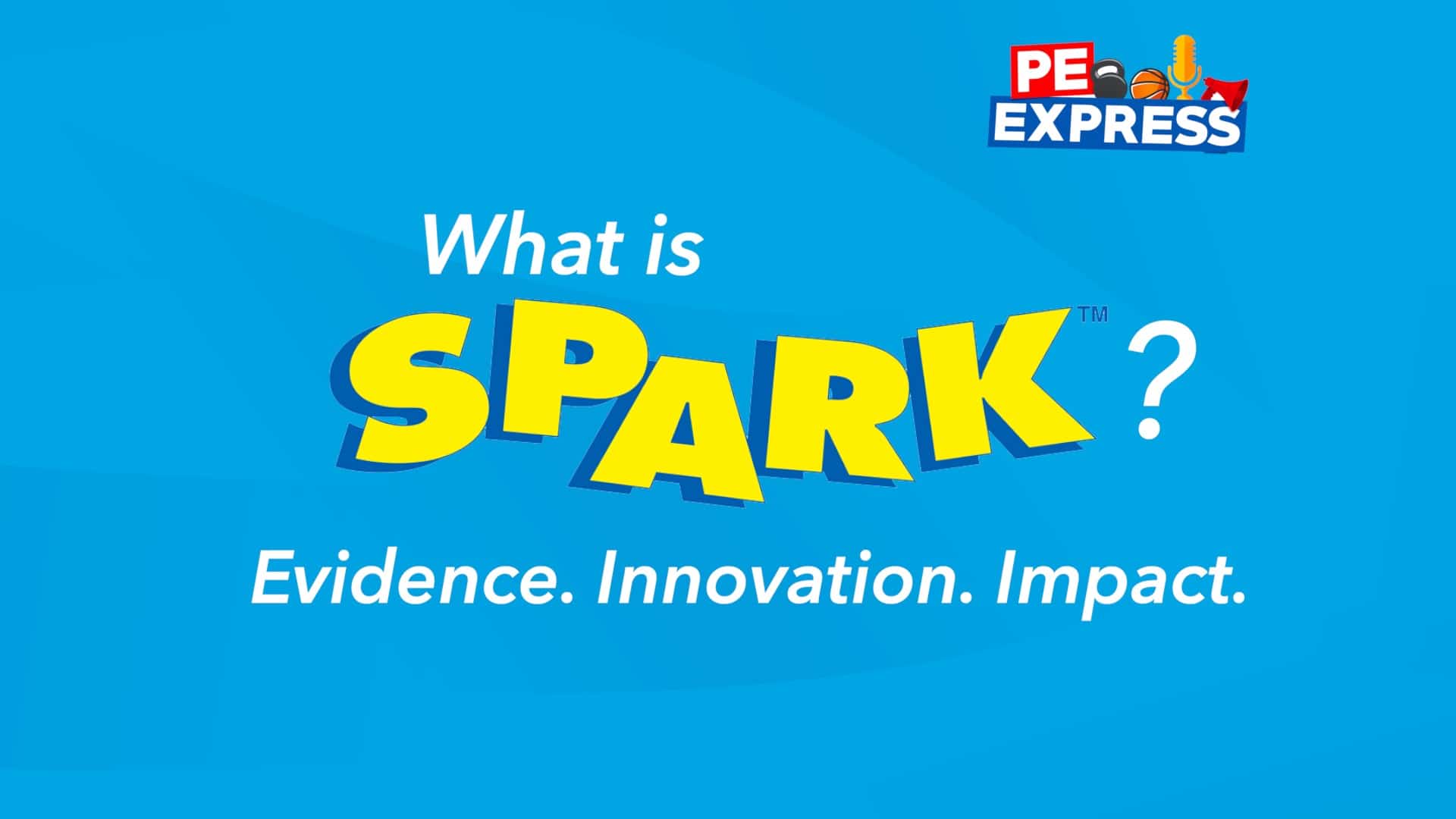 What is SPARK? Evidence, Innovation, Impact [Interactive]